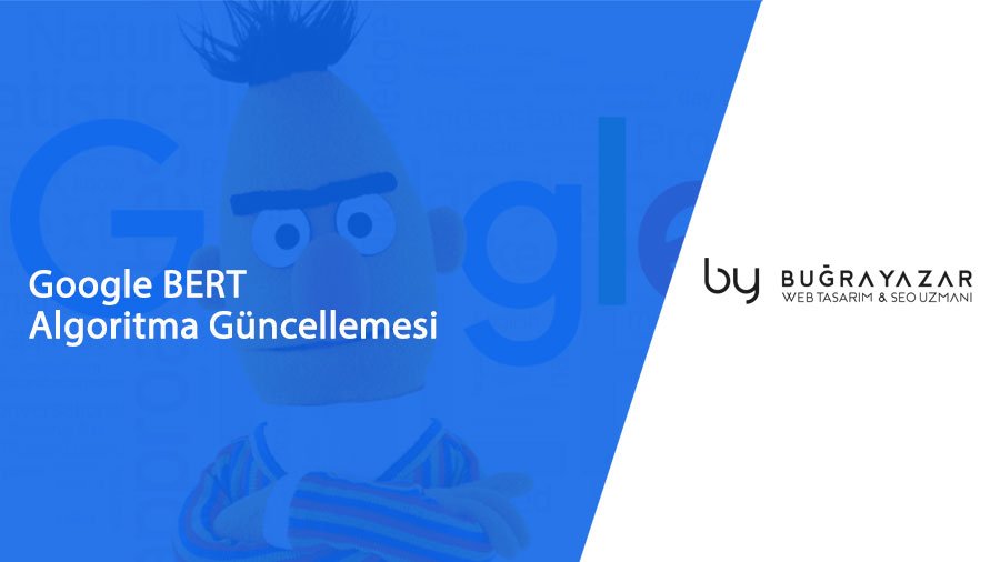 Google BERT Algoritma Güncellemesi - Buğra YAZAR