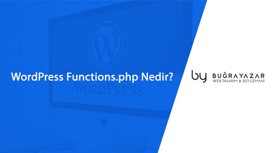 WordPress Functions.php Nedir? – Buğra Yazar